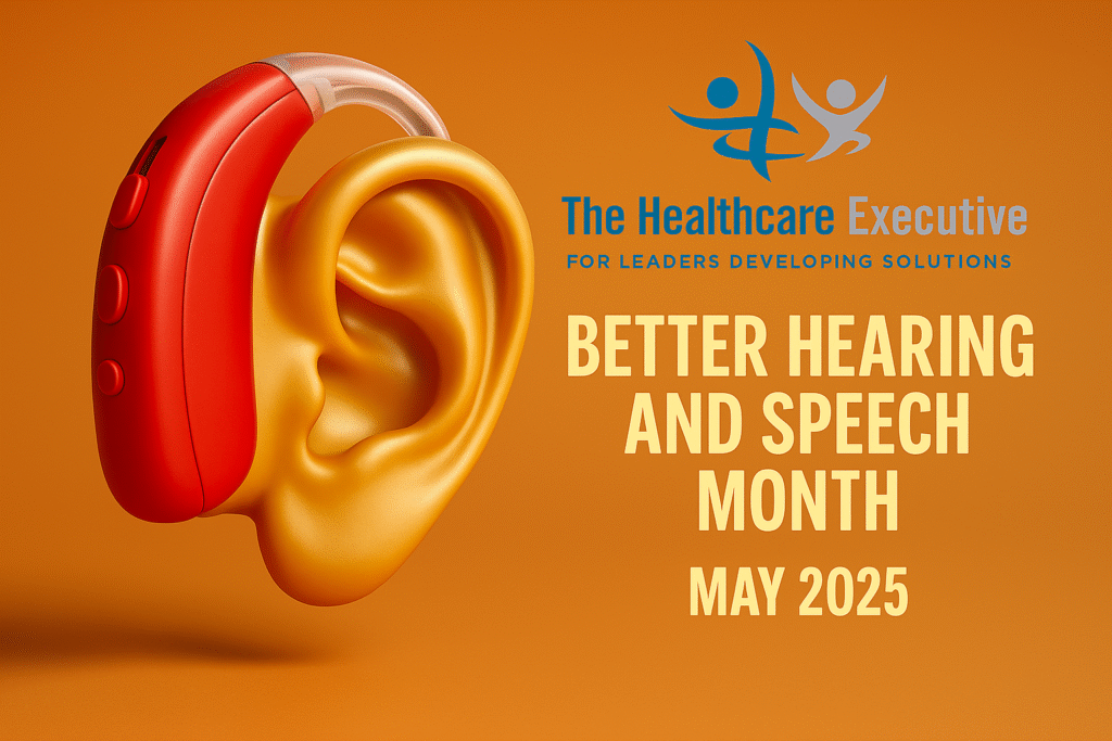 Better Hearing and Speech Month 2025: Hospital Leadership