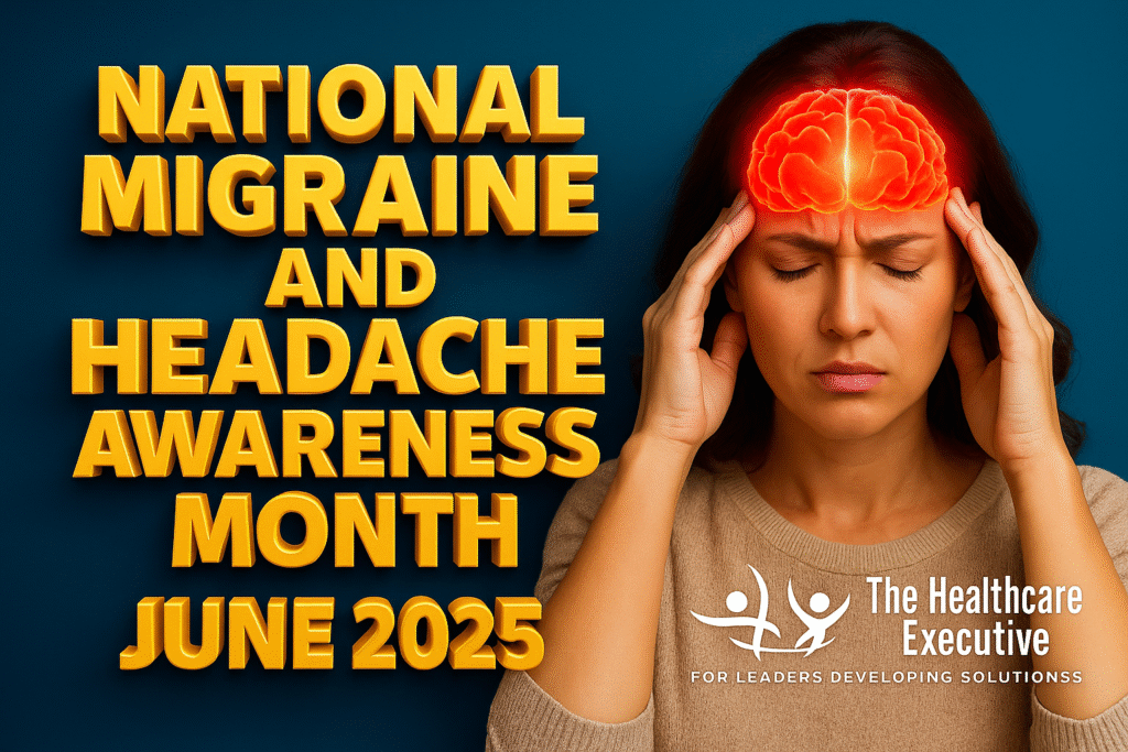Migraine Awareness Month 2025 | Hospital Leadership