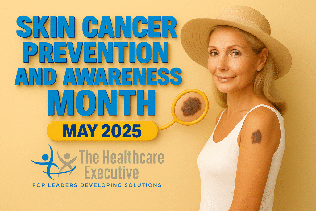 Skin Cancer Awareness Month 2025 | Hospital Leadership